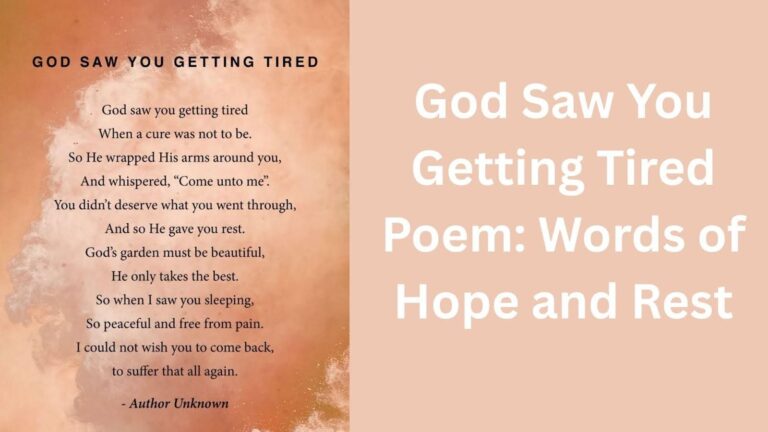 God Saw You Getting Tired Poem: Words of Hope and Rest - RememberedLore