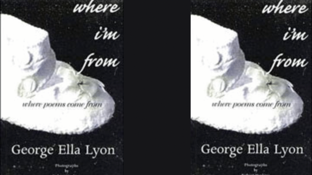 Where I'm From Poem: What George Ella Lyon Means - RememberedLore