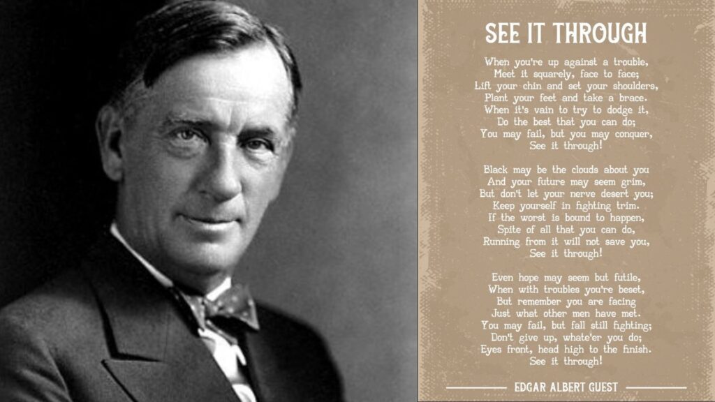 See It Through Poem Full Text by Edgar Albert Guest - RememberedLore
